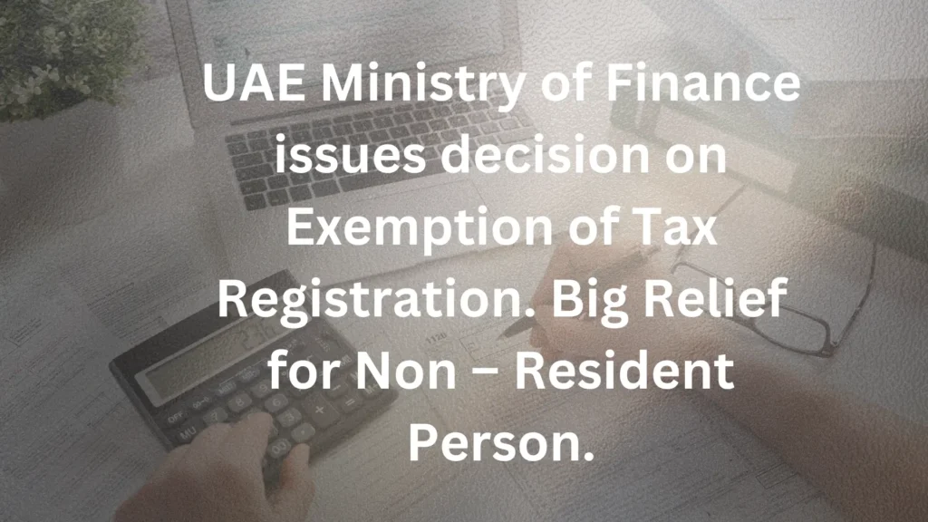 UAE Ministry of Finance issues decision on Exemption of Tax ...
